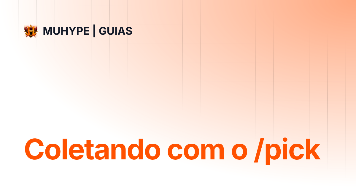 Coletando com o /pick | MUHYPE | GUIAS